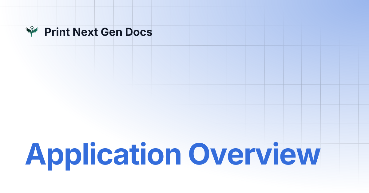 Application Overview | Print Next Gen Docs